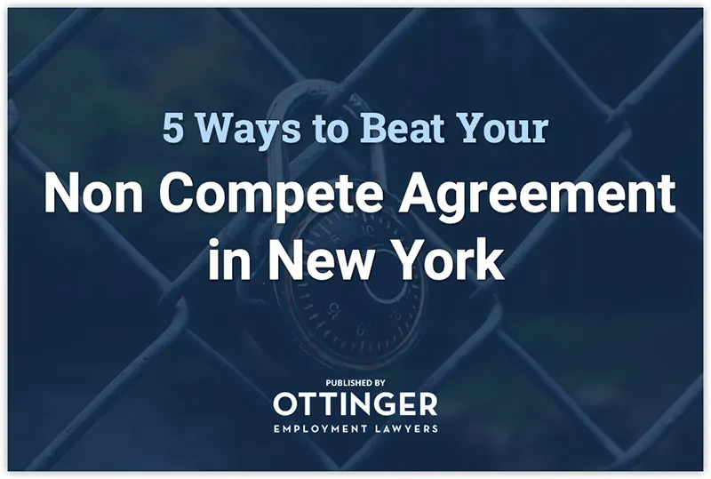 Are Non Competes Enforceable in NY? 5 Ways to Beat Them